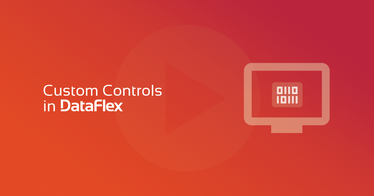 Creating Custom Controls in DataFlex | Data Access Worldwide | Software ...