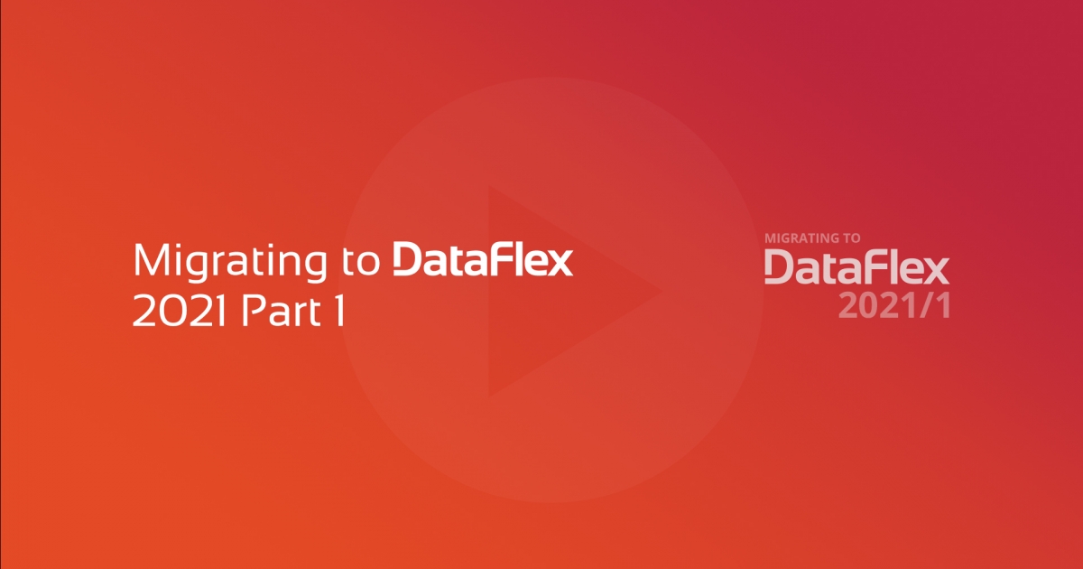 New video course: Migrating to DataFlex 2021 Part 1 | Data Access ...