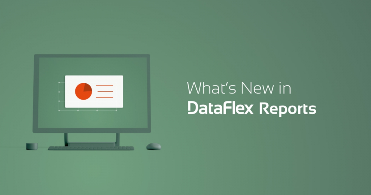DataFlex Reports 2023 released - download now! | Data Access Worldwide | Software products and ...