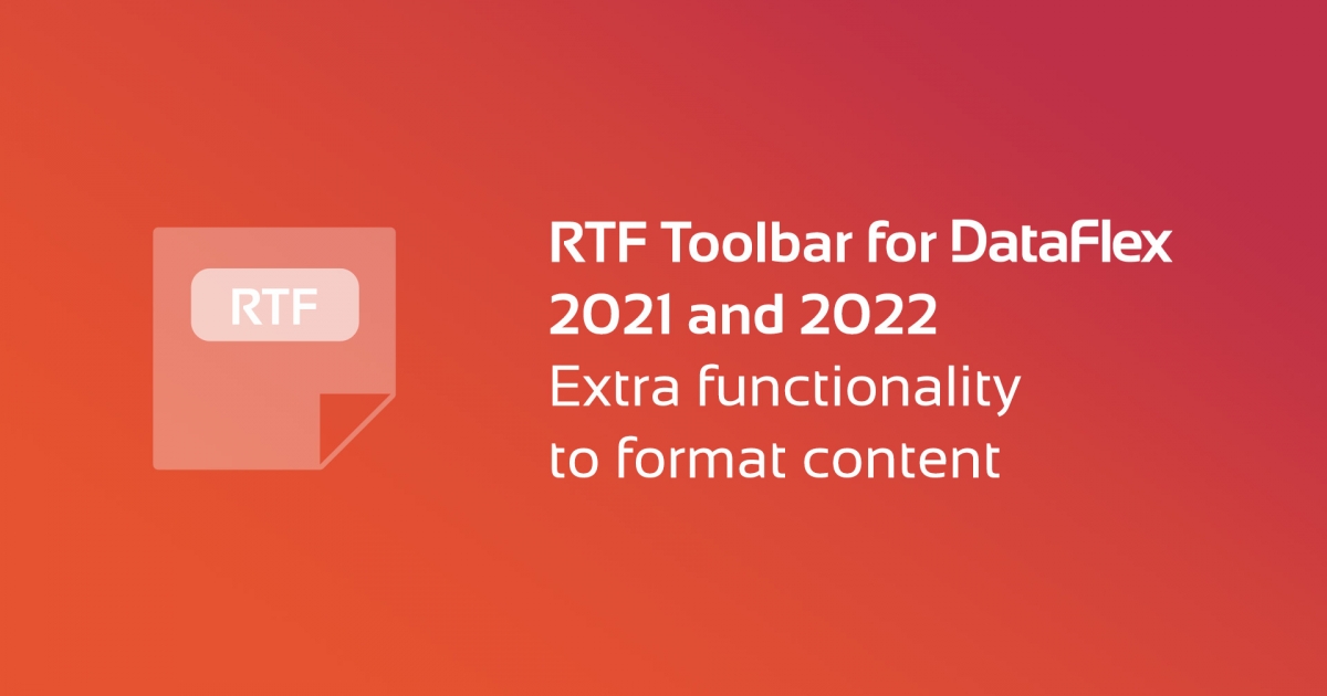 Free RTF Toolbar now available for DataFlex 2021 and 2022 | Data Access Worldwide | Software ...