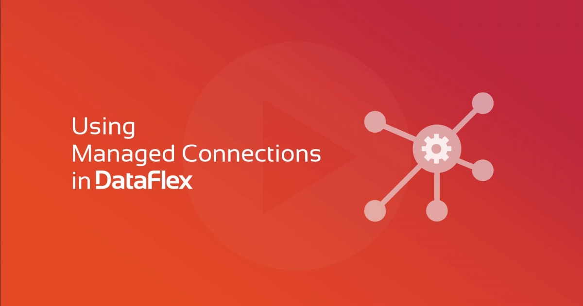 New video course - Using Managed Connections in DataFlex | Data Access Worldwide | Software ...