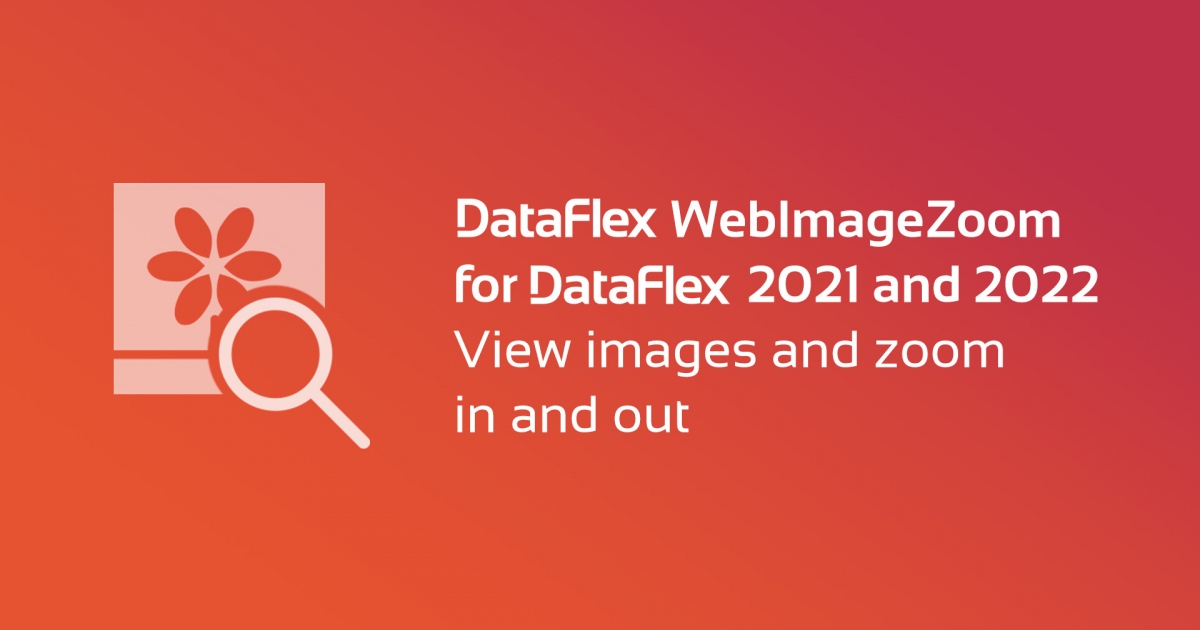 Free DataFlex WebImageZoom Library for DataFlex 2021 and 2022 | Data Access Worldwide | Software ...
