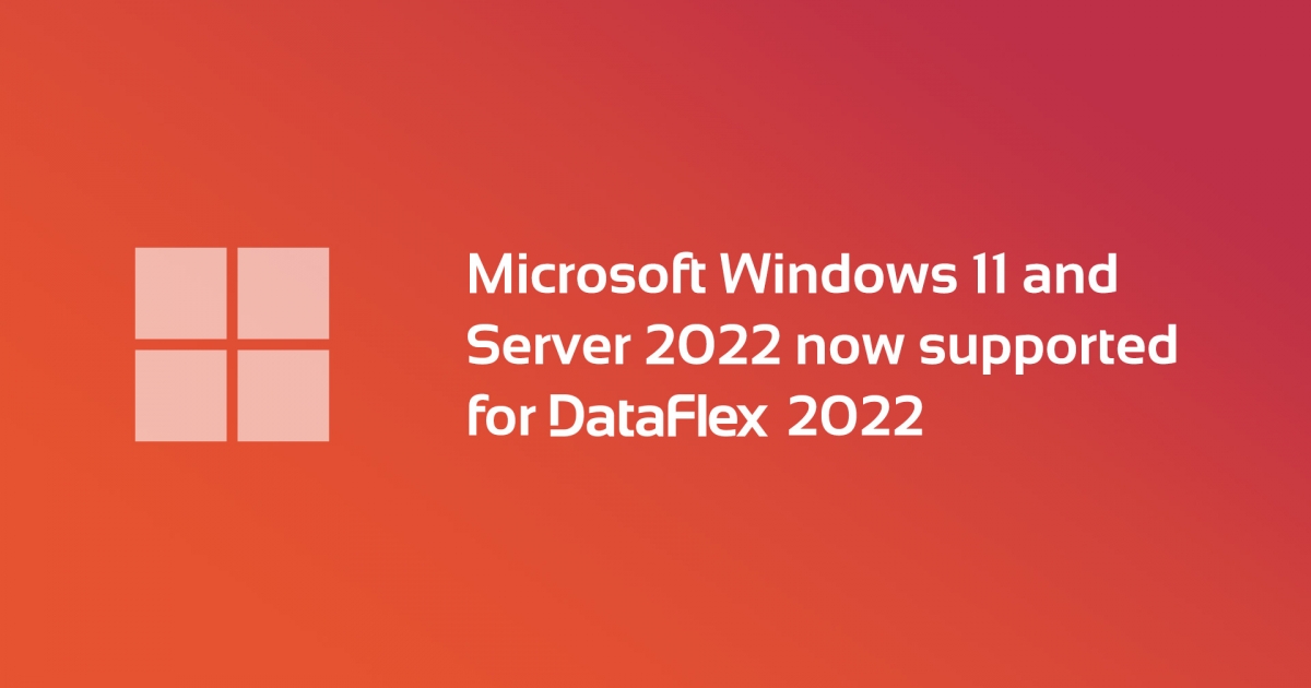 Microsoft Windows 11 and Windows Server 2022 now supported | Data ...