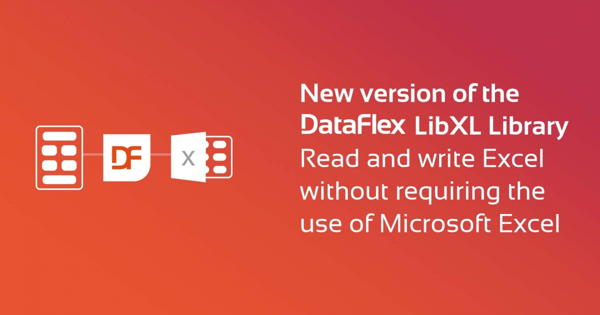 New version of the DataFlex LibXL Library released! | Data Access ...