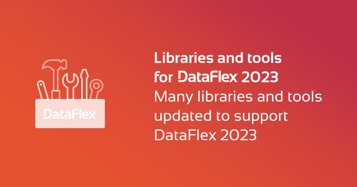LIbraries and tools for DataFlex 2023 released | Data Access Worldwide ...