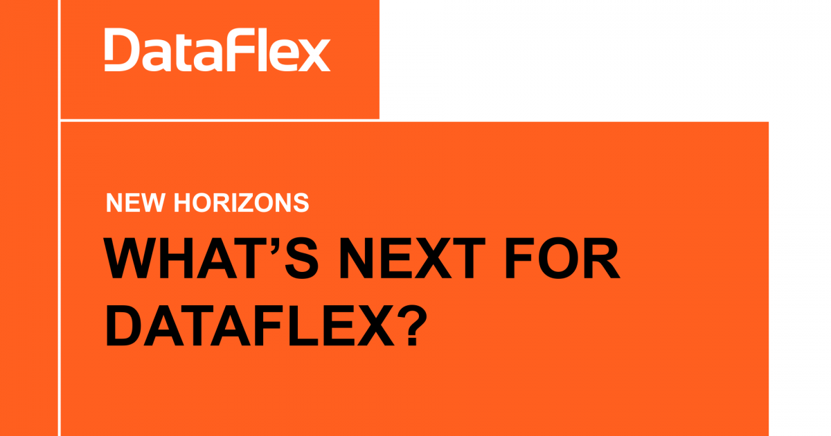New Horizons - What's Next For DataFlex? | Data Access Worldwide | Software products and ...