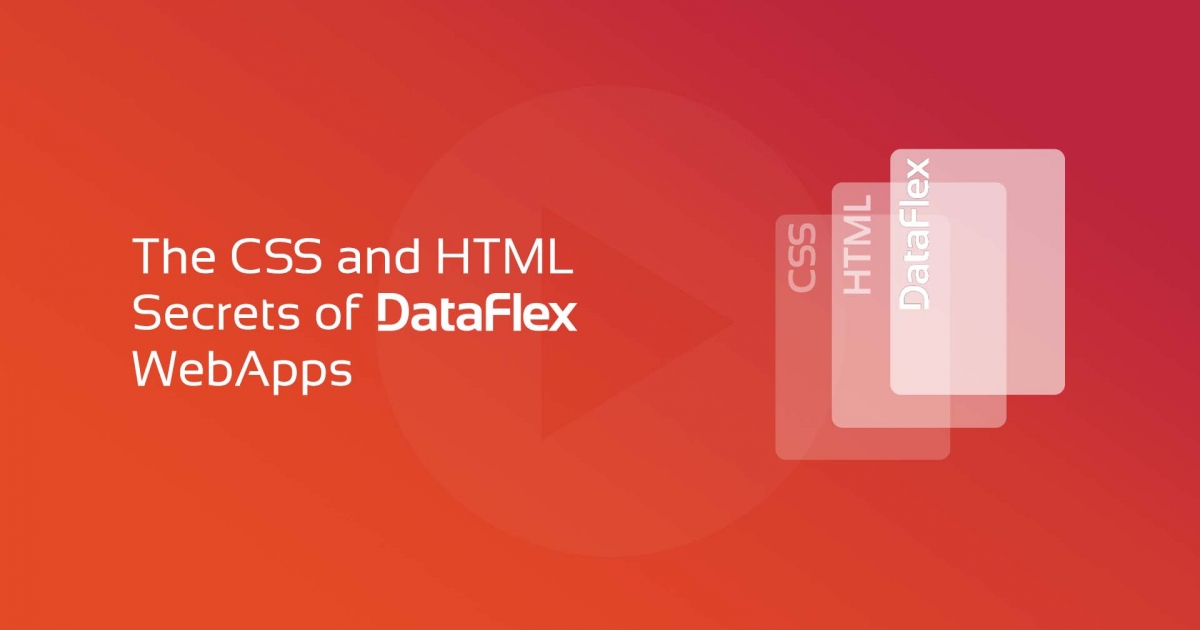 Unveiling The CSS and HTML Secrets of DataFlex WebApps Video Course ...
